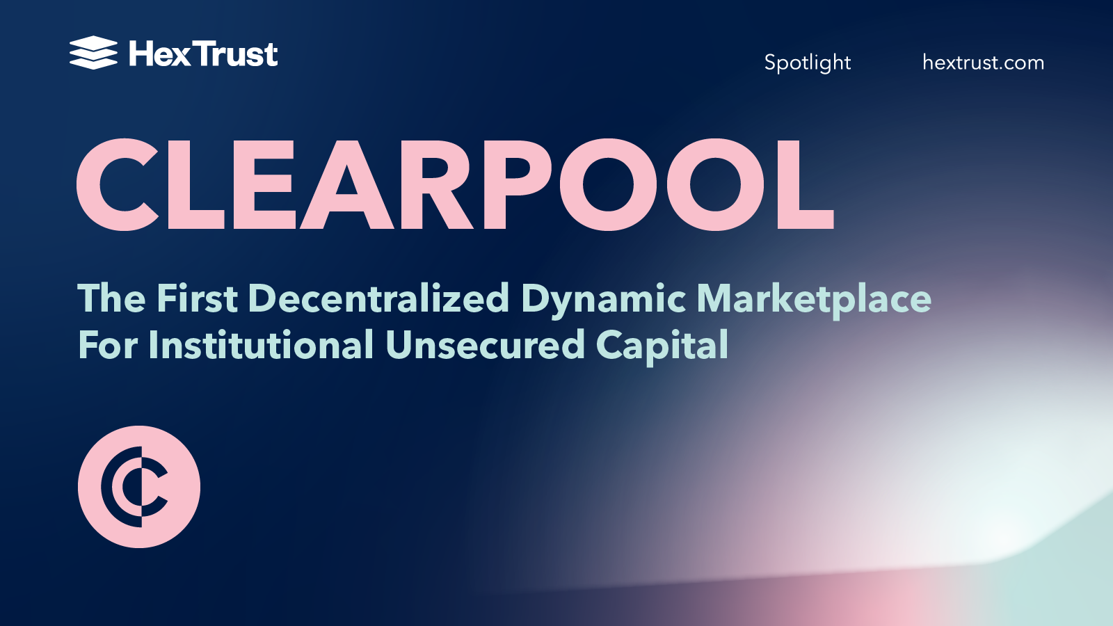 Clearpool: The First Decentralized Dynamic Marketplace For Institutional Unsecured Capital | Hex ...